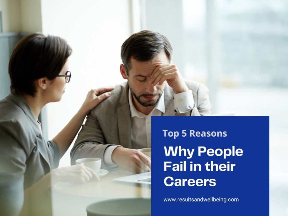 Top Five Reasons Why People Fail in their Careers